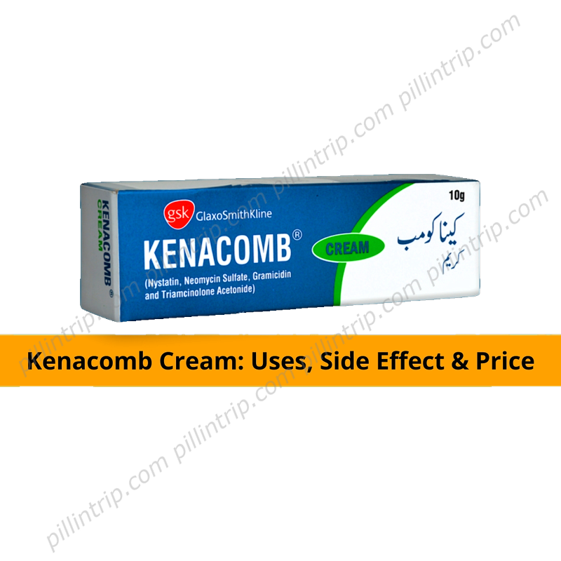 Kenacomb Cream : Uses, Side Effects, Interactions, Dosage / Pillintrip